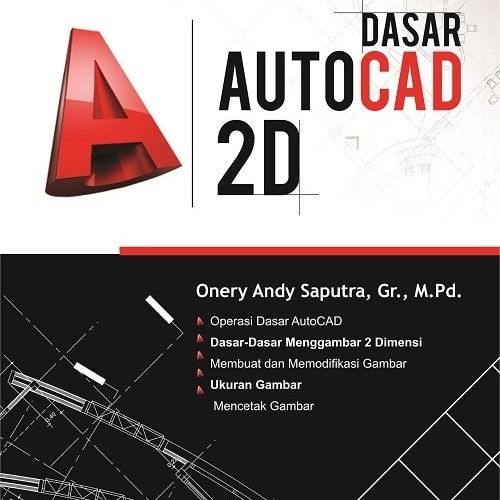 Dasar Autocad 2 Dimensi - Naqiba Bookstore – Pusat Buku Akademik ...