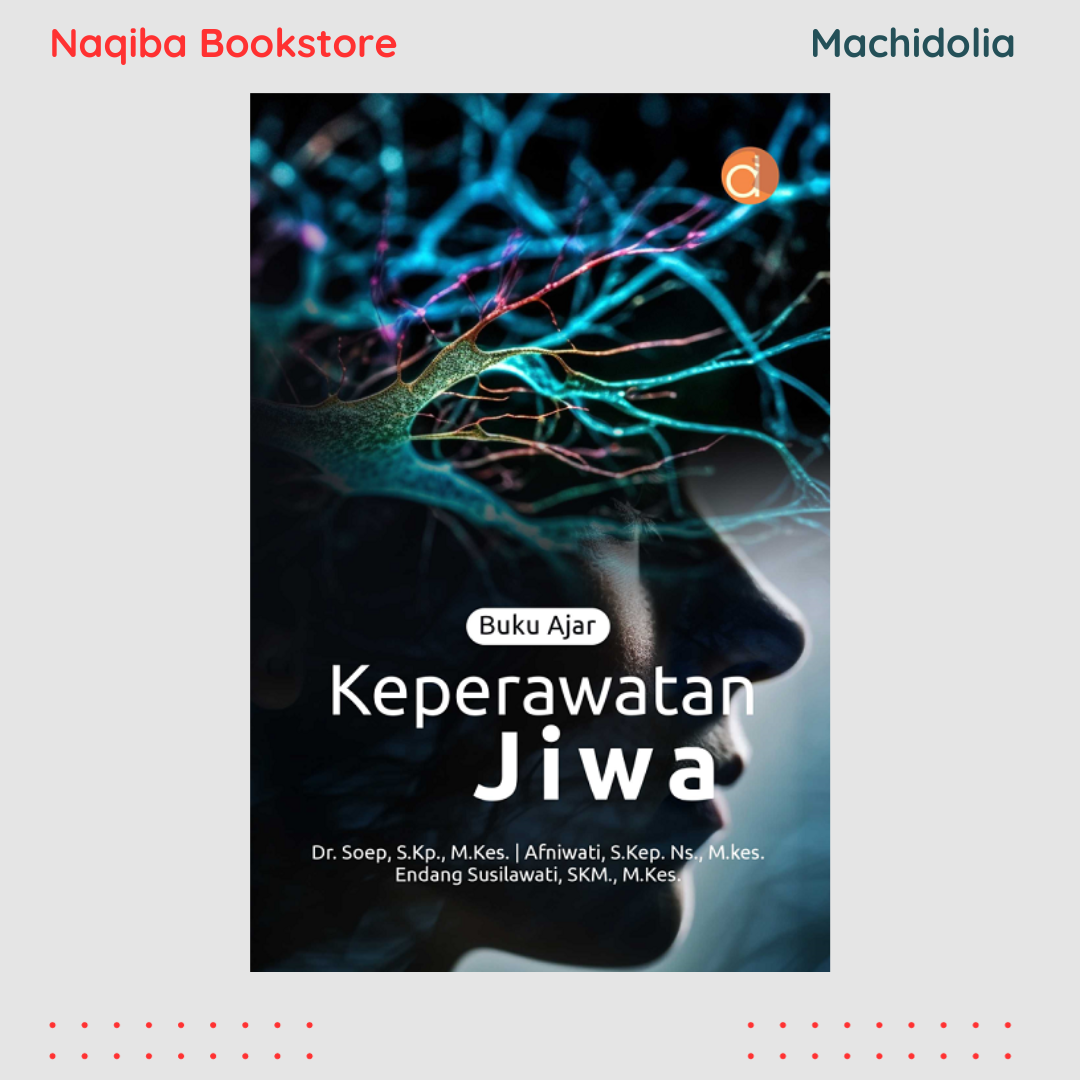 Ajar Keperawatan Jiwa - Soep - Naqiba Bookstore – Pusat Buku Akademik ...